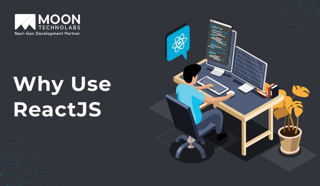 A Comprehensive Guide to Why Use ReactJS for Your Projects A Comprehensive Guide to Why Use ReactJS for Your Projects