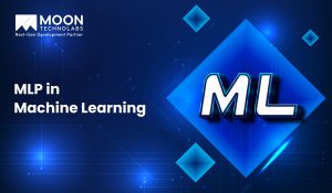 What is MLP in Machine Learning and How Does It Work?